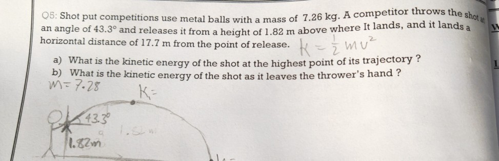 Solved Q5: Shot put competitions use metal balls witha mass | Chegg.com