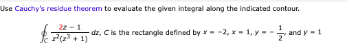 Solved Jse Cauchy's residue theorem to evaluate the given | Chegg.com