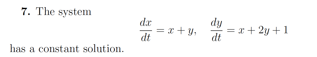 Solved 7. The system dx = = x + y, dy dt = x + 2y + 1 dt has | Chegg.com