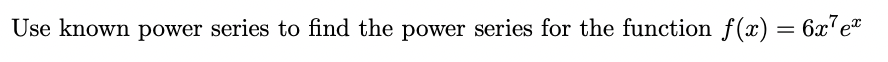 Solved Use known power series to find the power series for | Chegg.com