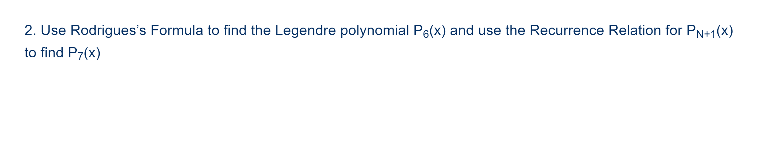 Solved 2 Use Rodriguess Formula To Find The Legendre