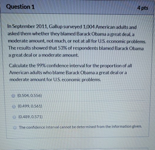 Solved Question 1 4 pts In September 2011, Gallup surveyed | Chegg.com Solved Question 1 4 pts In September 2011, Gallup surveyed | Chegg.com