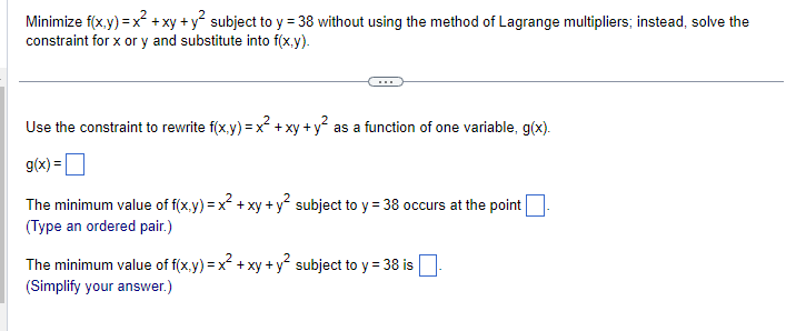 Solved Minimize F X Y X2 Xy Y2 Subject To Y 38 Without