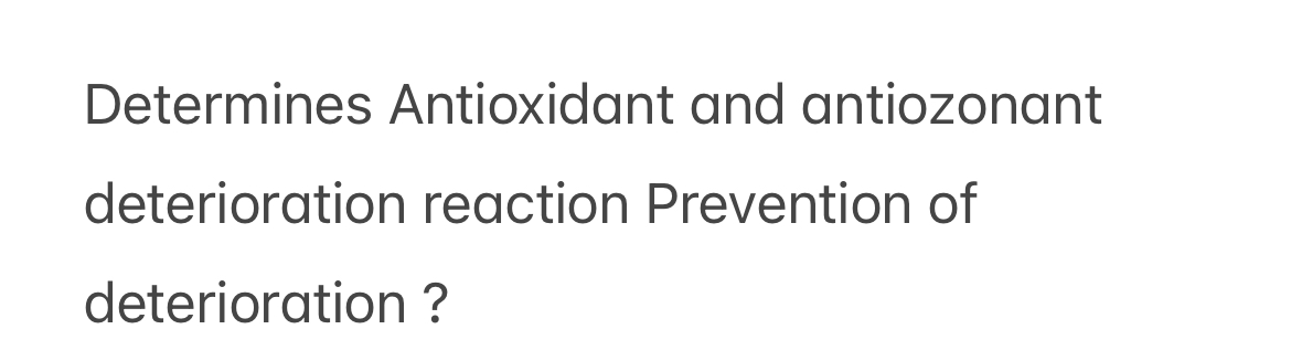 Solved Determines Antioxidant and antiozonant deterioration | Chegg.com