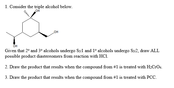 Solved 1. Consider the triple alcohol below CII CII он Given | Chegg.com