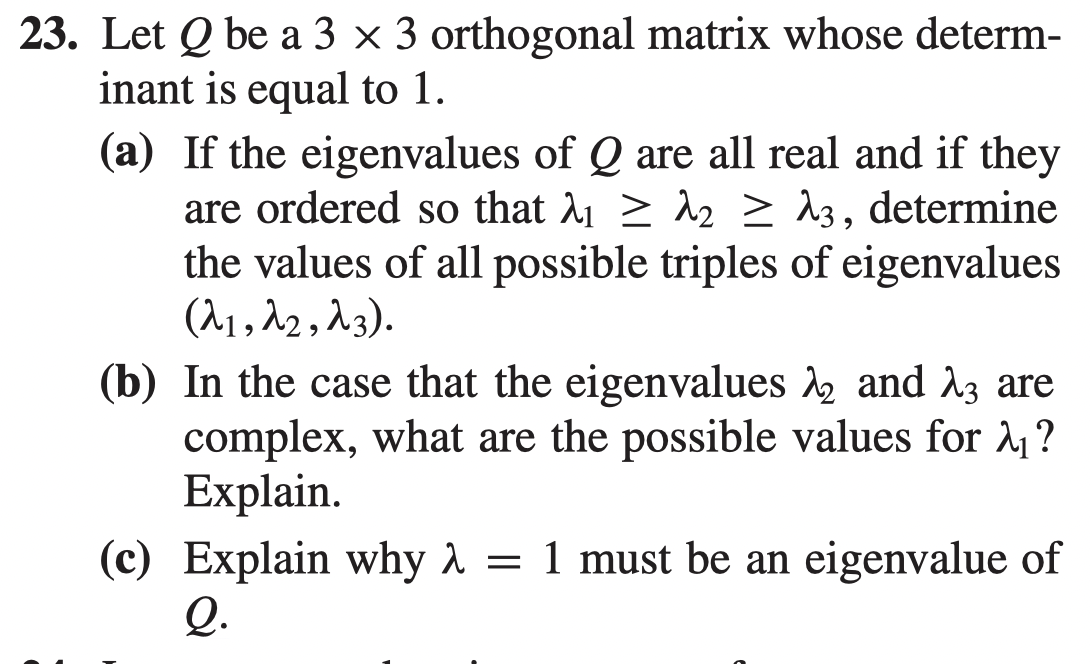 Solved 23. Let Q be a 3 x 3 orthogonal matrix whose determ- | Chegg.com