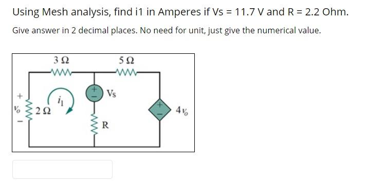 Solved Using Mesh analysis, find i1 in Amperes if Vs = 11.7 | Chegg.com