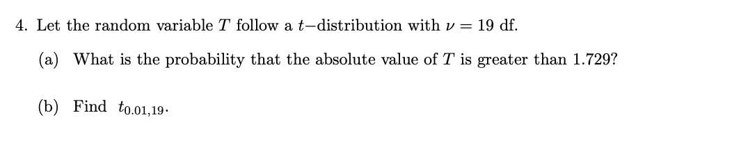 Solved 4. Let the random variable T follow a t-distribution | Chegg.com