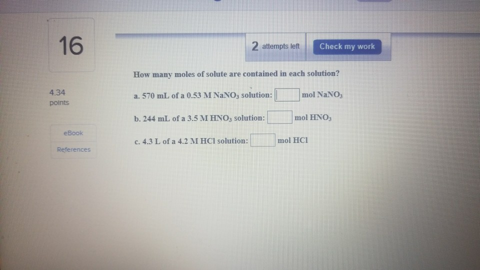 Solved 16 2 attempts leftC Check my work How many moles of | Chegg.com