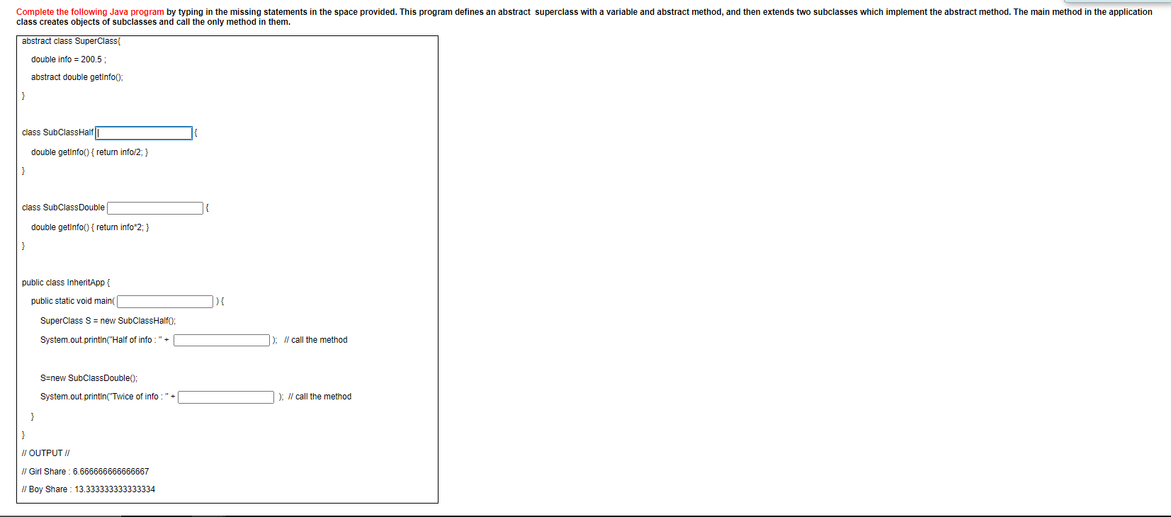 Solved Complete the following Java program by typing in the | Chegg.com