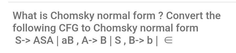 Solved What is Chomsky normal form ? Convert the following | Chegg.com
