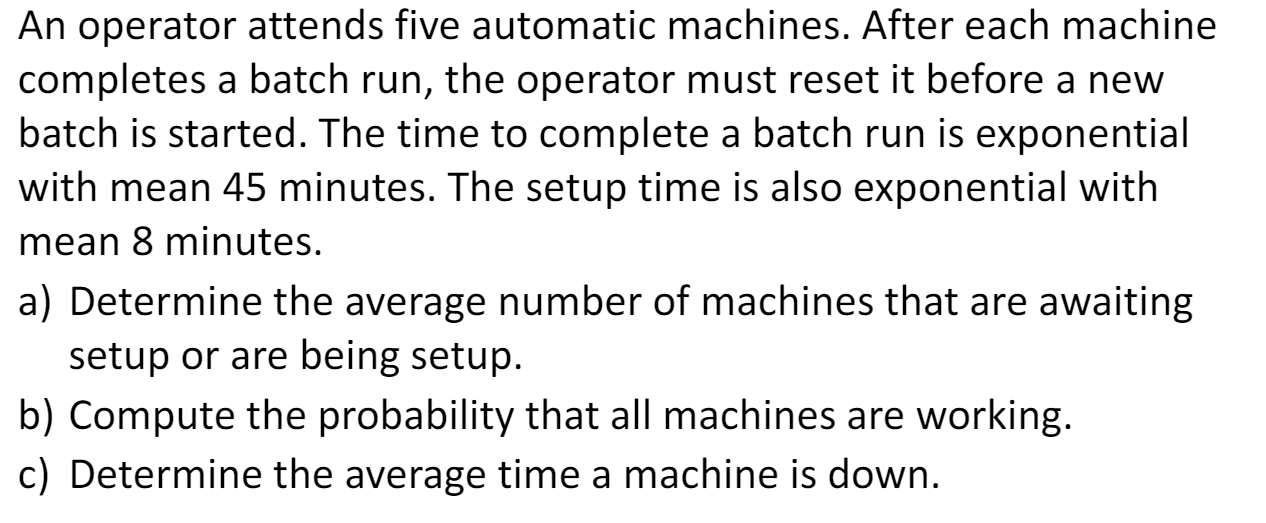 Solved An operator attends five automatic machines. After | Chegg.com