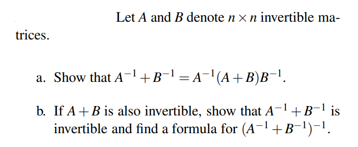 Solved Let A and B denote n × n invertible ma- trices. a. | Chegg.com