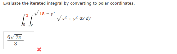 Solved Evaluate the iterated integral by converting to polar | Chegg.com