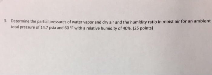 Solved Determine the partial pressures of water vapor and | Chegg.com