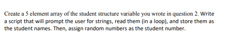 Solved Create a 5 element array of the student structure | Chegg.com