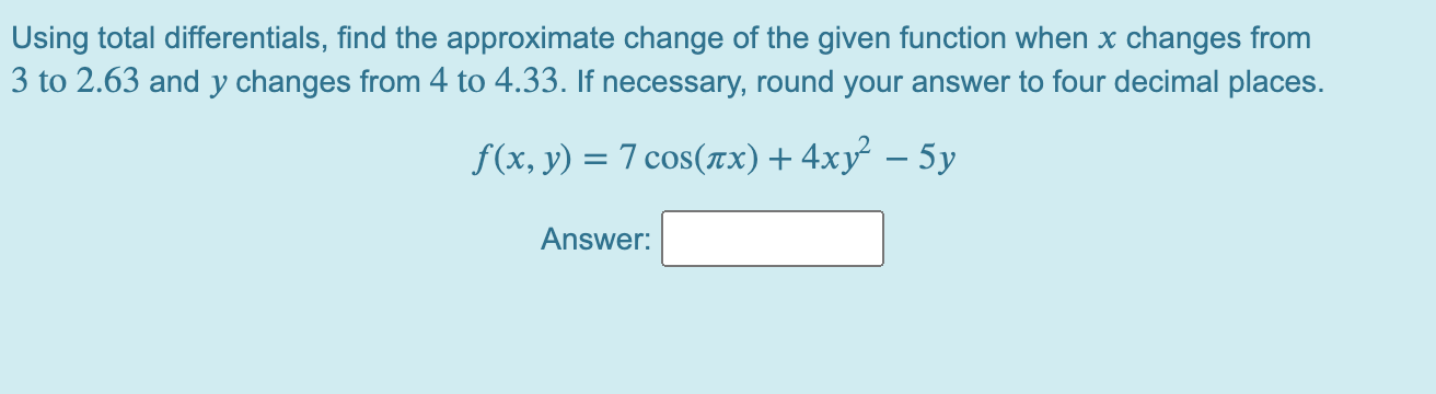 Solved Using total differentials, find the approximate | Chegg.com