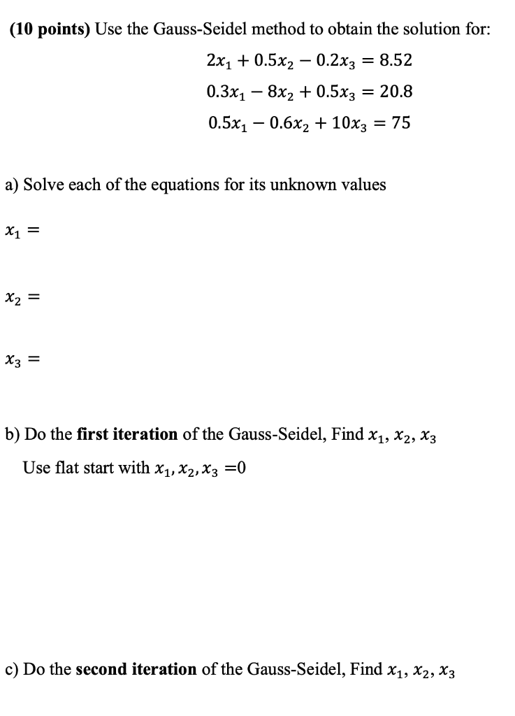 Solved (10 points) Use the Gauss-Seidel method to obtain the | Chegg.com