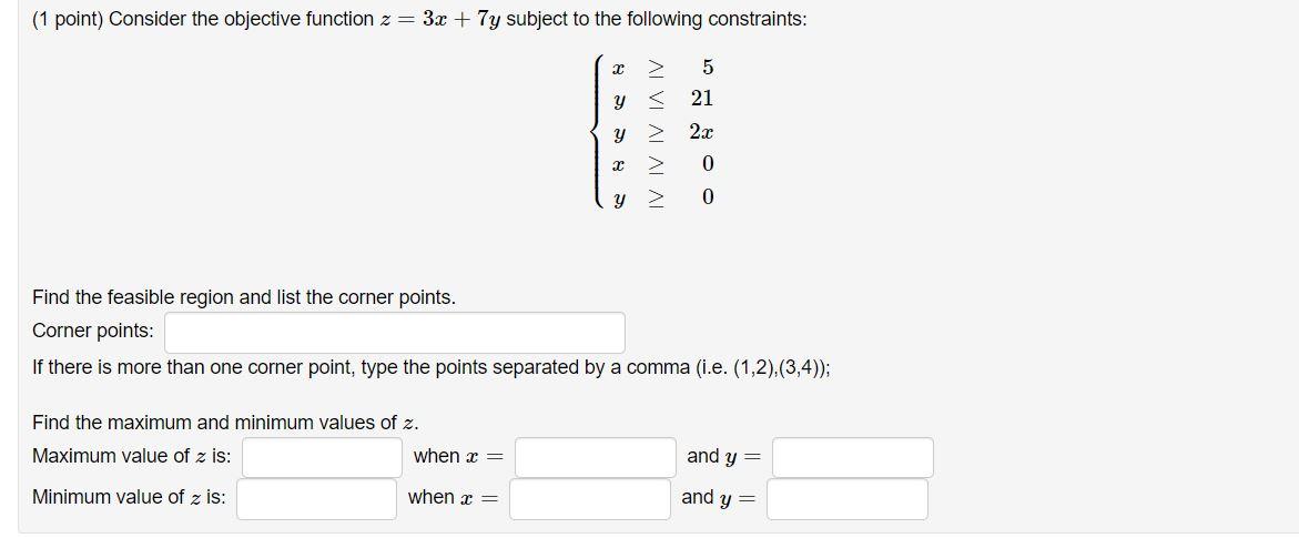 Solved (1 point) Consider the objective function z = 3x + 7y | Chegg.com