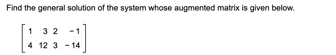 Solved Find the general solution of the system whose | Chegg.com