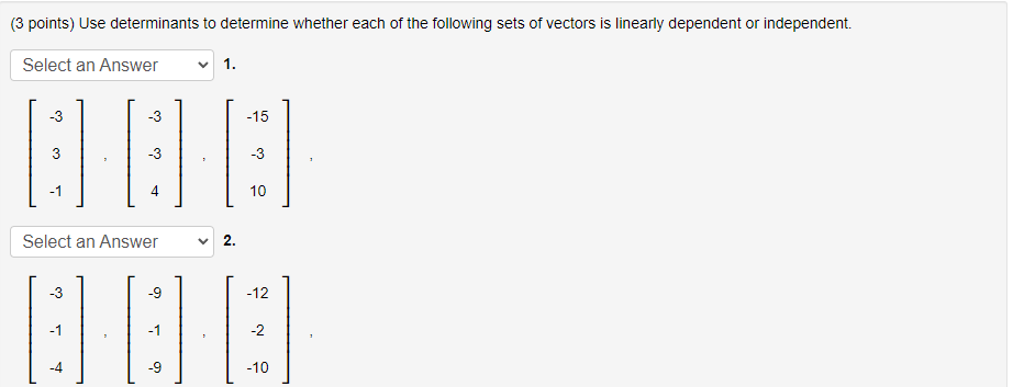 Solved (3 points) Use determinants to determine whether each | Chegg.com