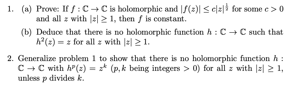Solved 1. (a) Prove: If f:C→C is holomorphic and | Chegg.com