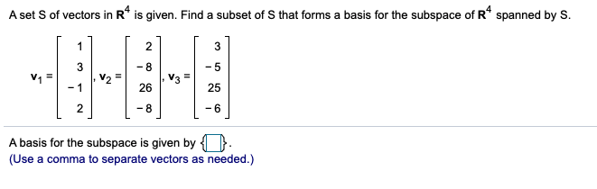 Solved A set of vectors in R4 is given. Find a subset of S | Chegg.com