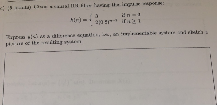 Solved c) (5 points) Given a causal IIR filter having this | Chegg.com