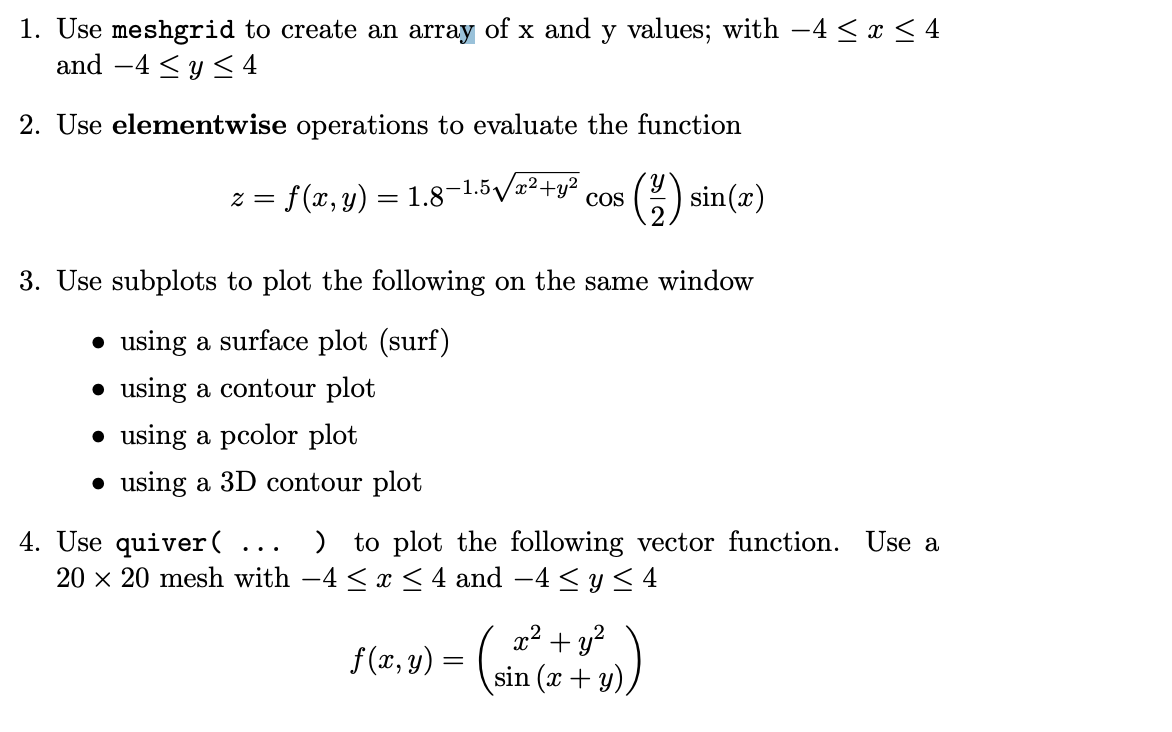 Solved 1. Use meshgrid to create an array of x and y values; | Chegg.com