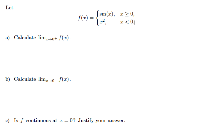 Solved Let f(x)={sin(x),x2,x≥0x
