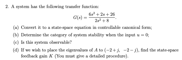 Solved 2. A system has the following transfer function: 682 | Chegg.com