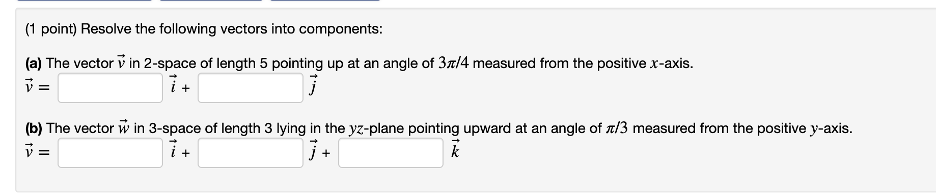Solved (1 point) Resolve the following vectors into | Chegg.com