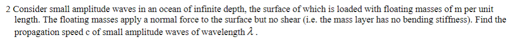 Solved 2 Consider small amplitude waves in an ocean of | Chegg.com