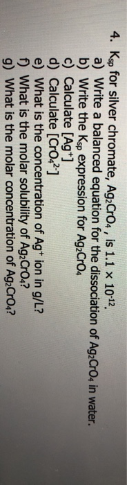 Solved 4. Ksp for silver chromate, Ag2Cro, , is 1.1 × 10-12. | Chegg.com