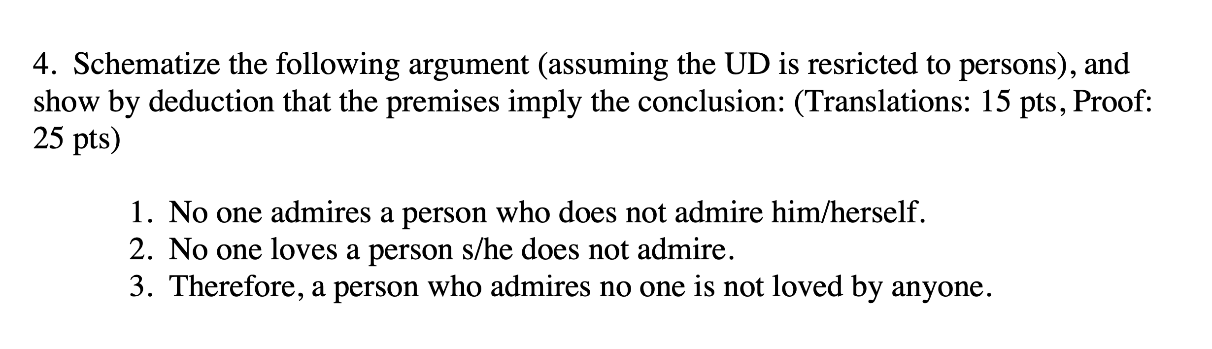 Solved 4. Schematize the following argument (assuming the UD | Chegg.com