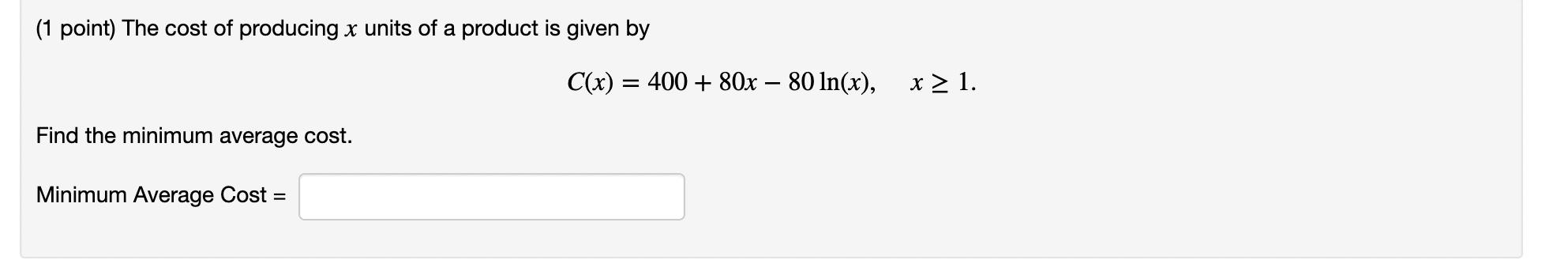 Solved ( 1 point) The cost of producing x units of a product | Chegg.com