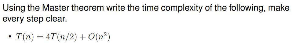 Solved Using the Master theorem write the time complexity of | Chegg.com
