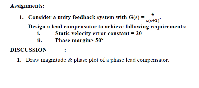 Assignments: 4 1. Consider a unity feedback system | Chegg.com