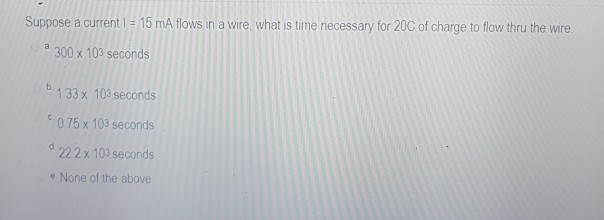Solved Suppose a currentl) - 15 mA flows in a wire, whatis | Chegg.com