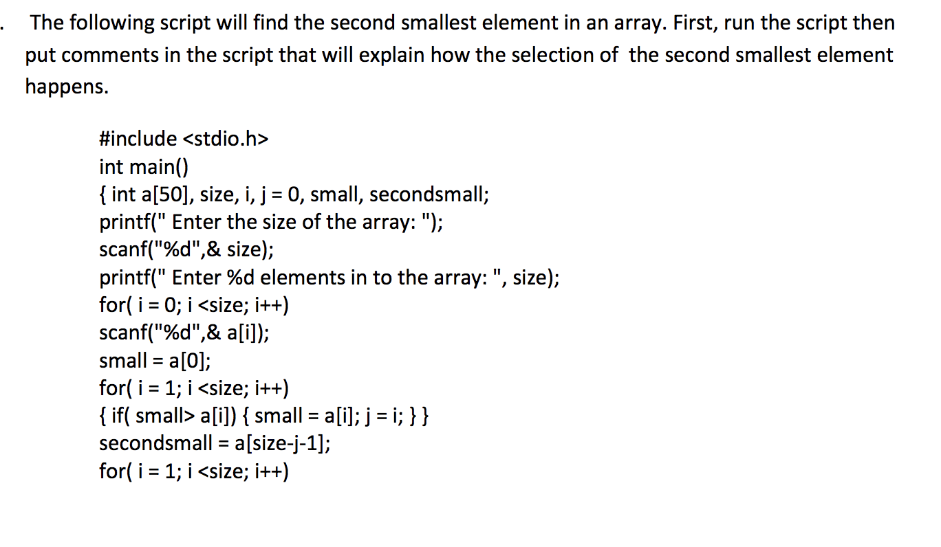Solved { if( secondsmall> a[i] && j != i) secondsmall = | Chegg.com