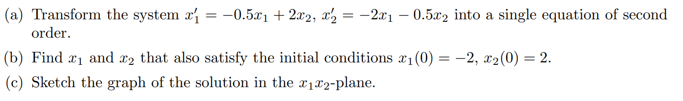 Solved (a) Transform the system x₁ = order. −0.5x1 + 2x2, x2 | Chegg.com