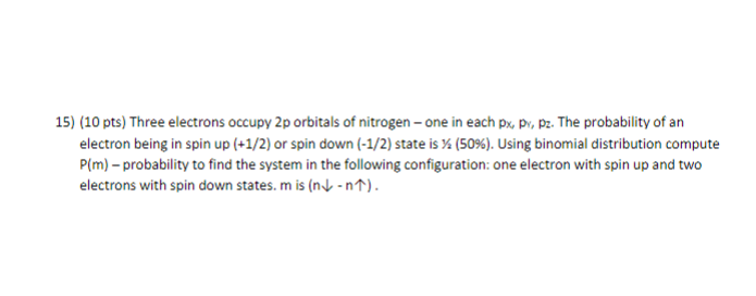 Solved 15) (10 pts) Three electrons occupy 2p orbitals of | Chegg.com