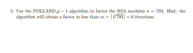 Solved = 5. Use the POLLARD.P-1 algorithm to factor the RSA | Chegg.com