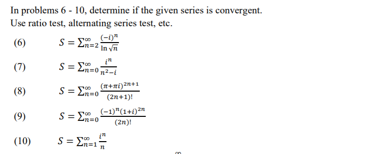 Solved In problems 6 - 10, determine if the given series is | Chegg.com