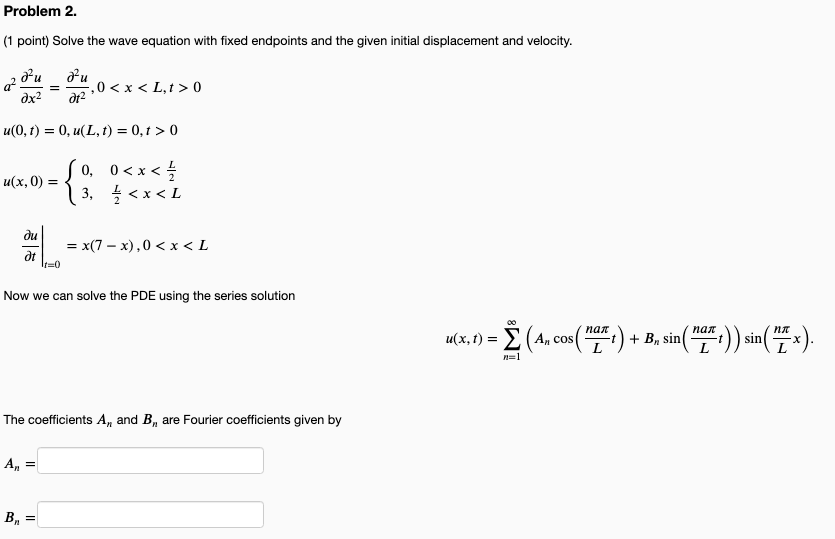 Solved Problem 2. (1 point) Solve the wave equation with | Chegg.com