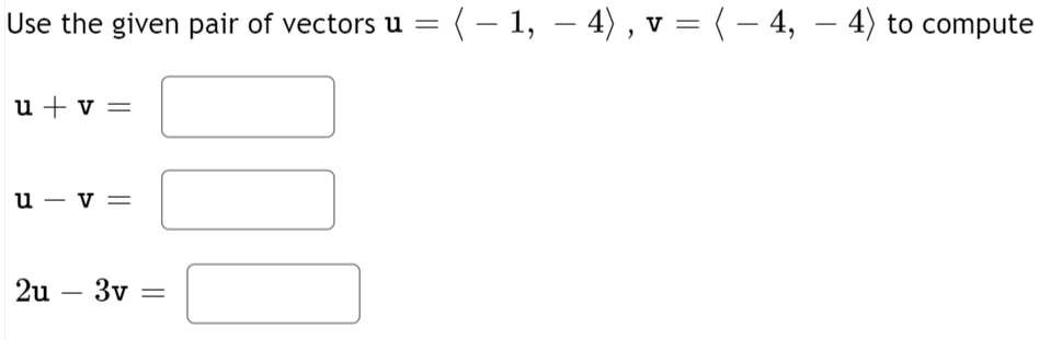 Solved Use the given pair of vectors u= −1,−4 ,v= −4,−4 to | Chegg.com