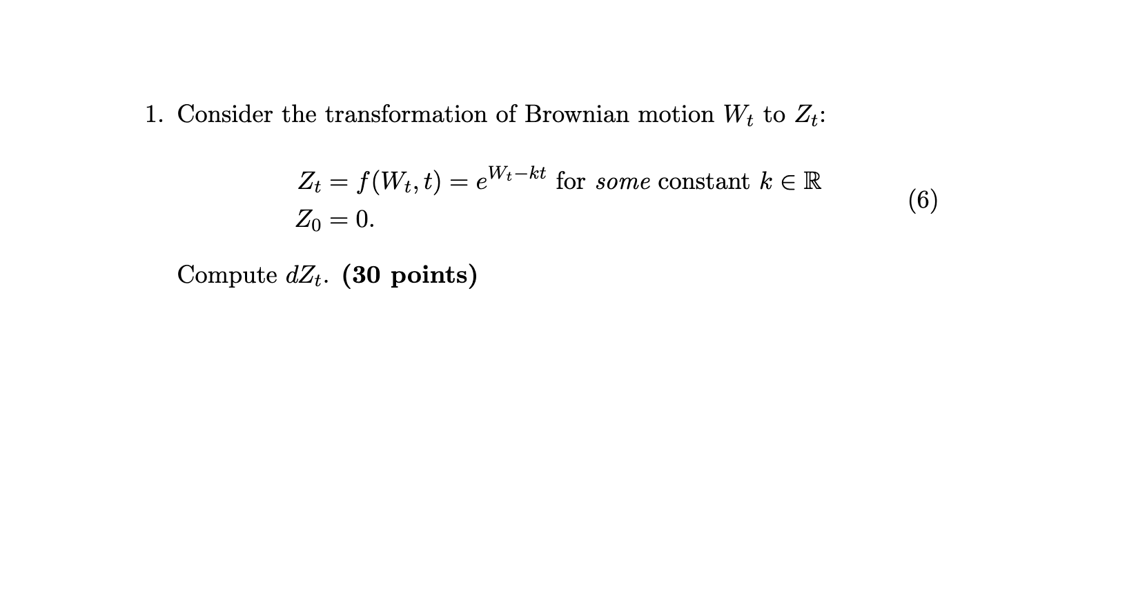 Solved 1. Consider the transformation of Brownian motion Wt | Chegg.com