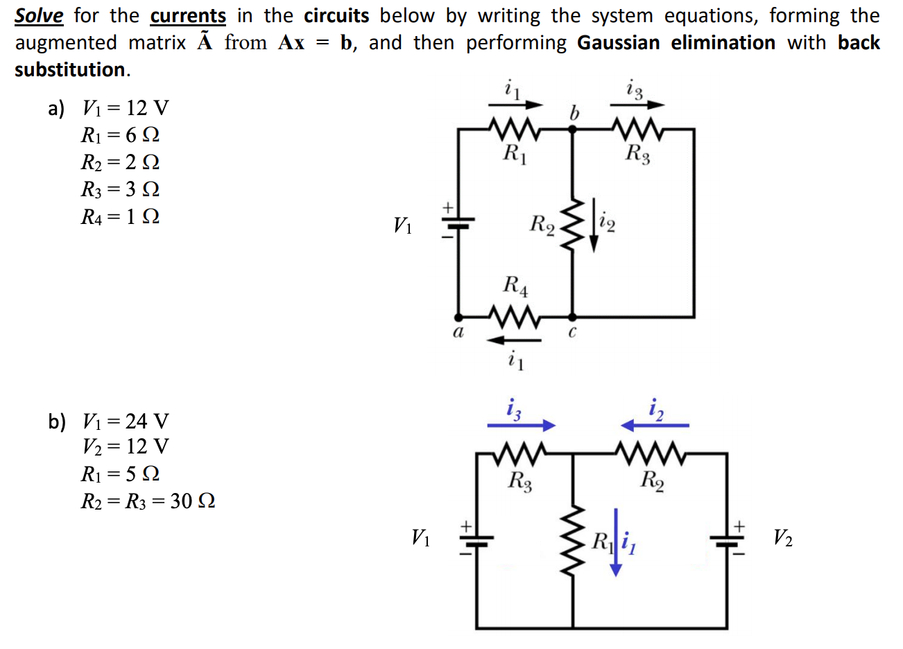 Solved Solve for the currents in the circuits below by | Chegg.com