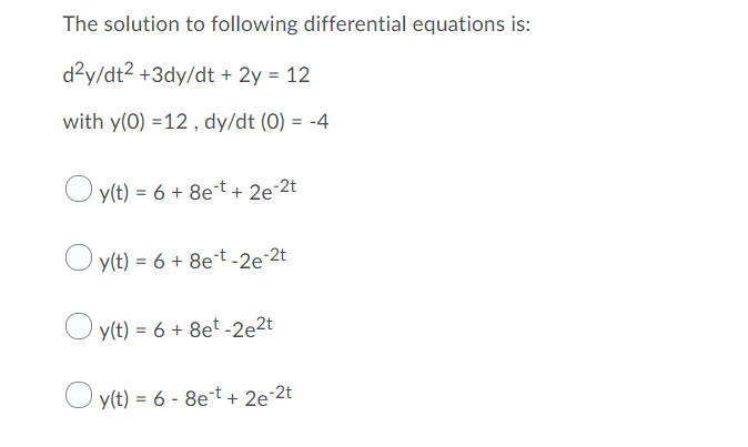 Solved The solution to following differential equations is: | Chegg.com