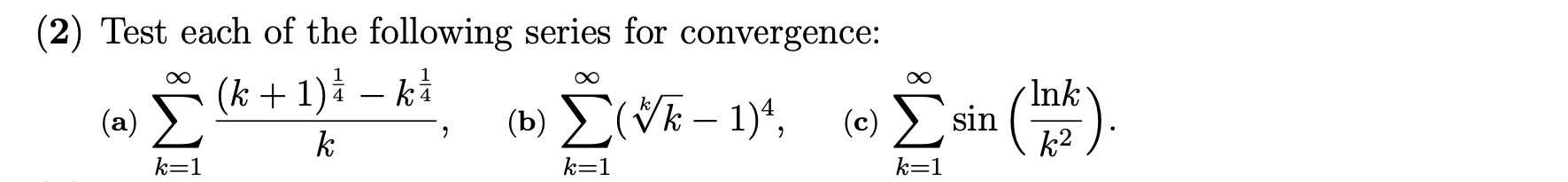 Solved (2) Test each of the following series for | Chegg.com